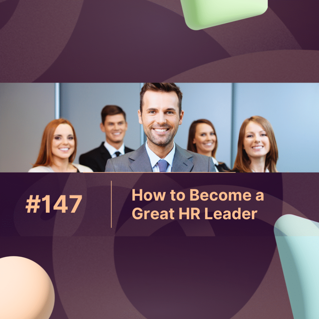 How to Become a Great HR Leader in a Digital First Workplace