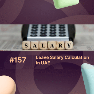 Leave Salary Calculation in UAE: Step-by-Step Guide 2025
